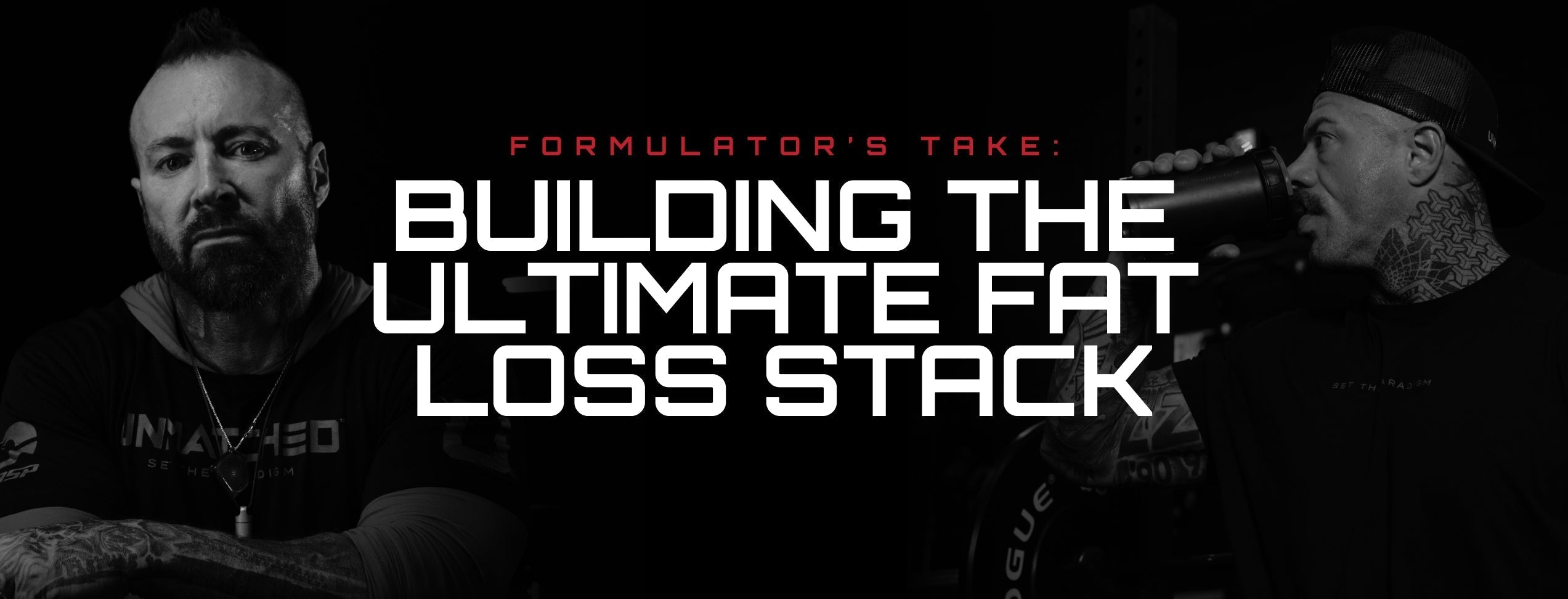 Formulator’s Take: Building the Ultimate Fat Loss Stack – Unmatched Supps